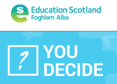 Education Scotland – You Decide | HIGHLAND LITERACY